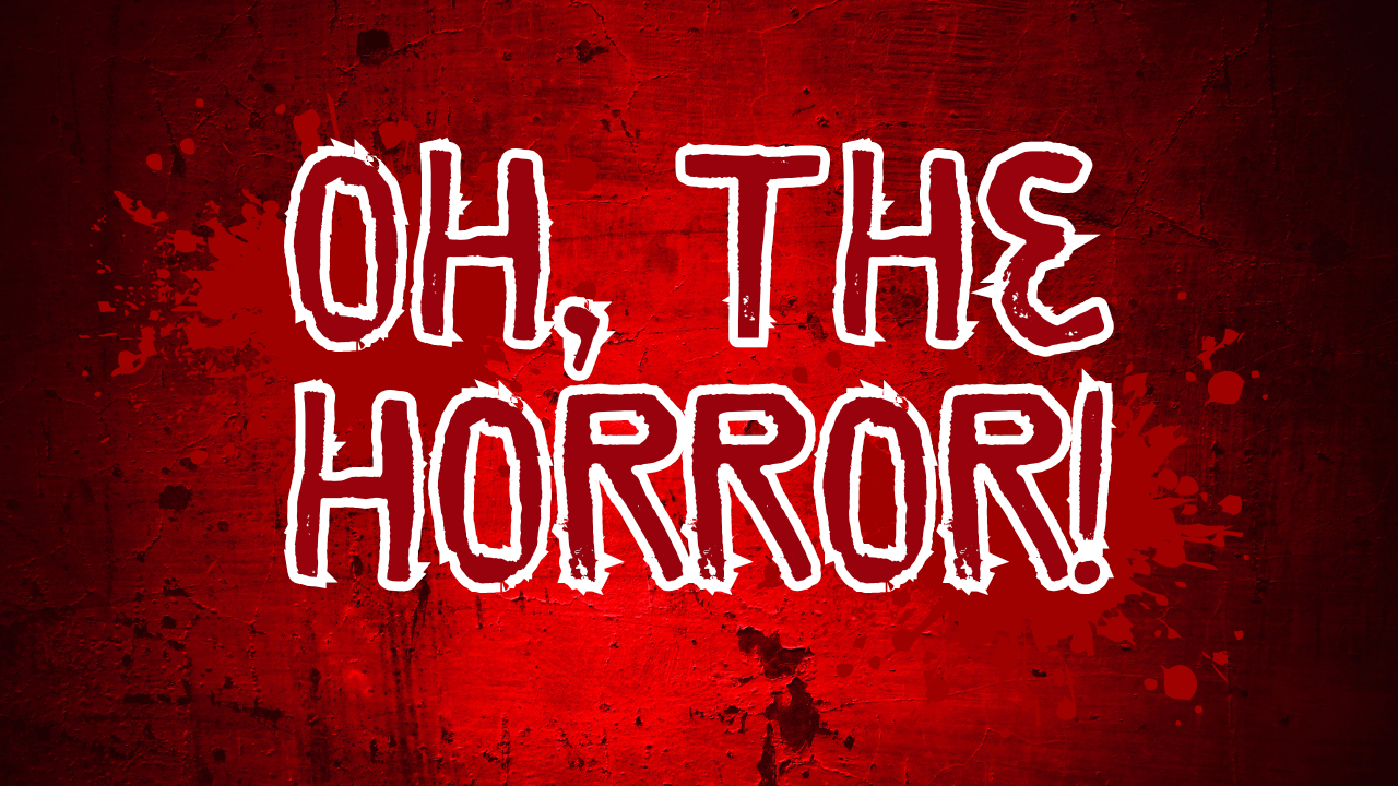 Horror is Political: Oh, the Horror! - Horror Movie Blog